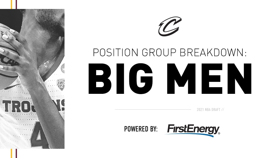 2021 Draft Position Preview: Bigs | Cleveland Cavaliers