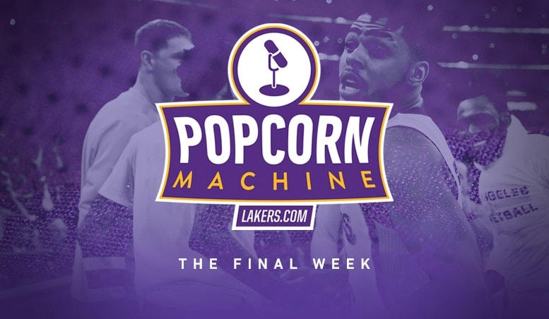 Popcorn Machine: Final Week of the Season | Los Angeles Lakers