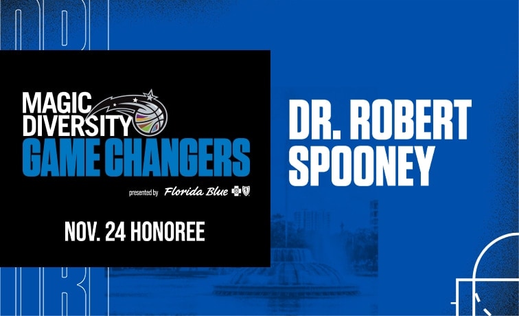 Magic Diversity Game Changer: Dr. Robert Spooney | Orlando Magic