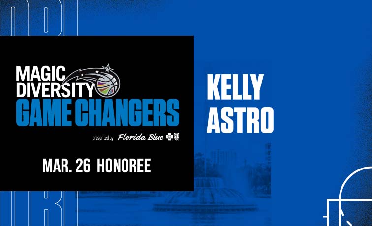 Magic Diversity Game Changer: Kelly Astro | Orlando Magic
