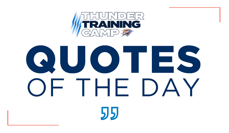 Training Camp Day 3 - Quotes of the Day | Oklahoma City Thunder
