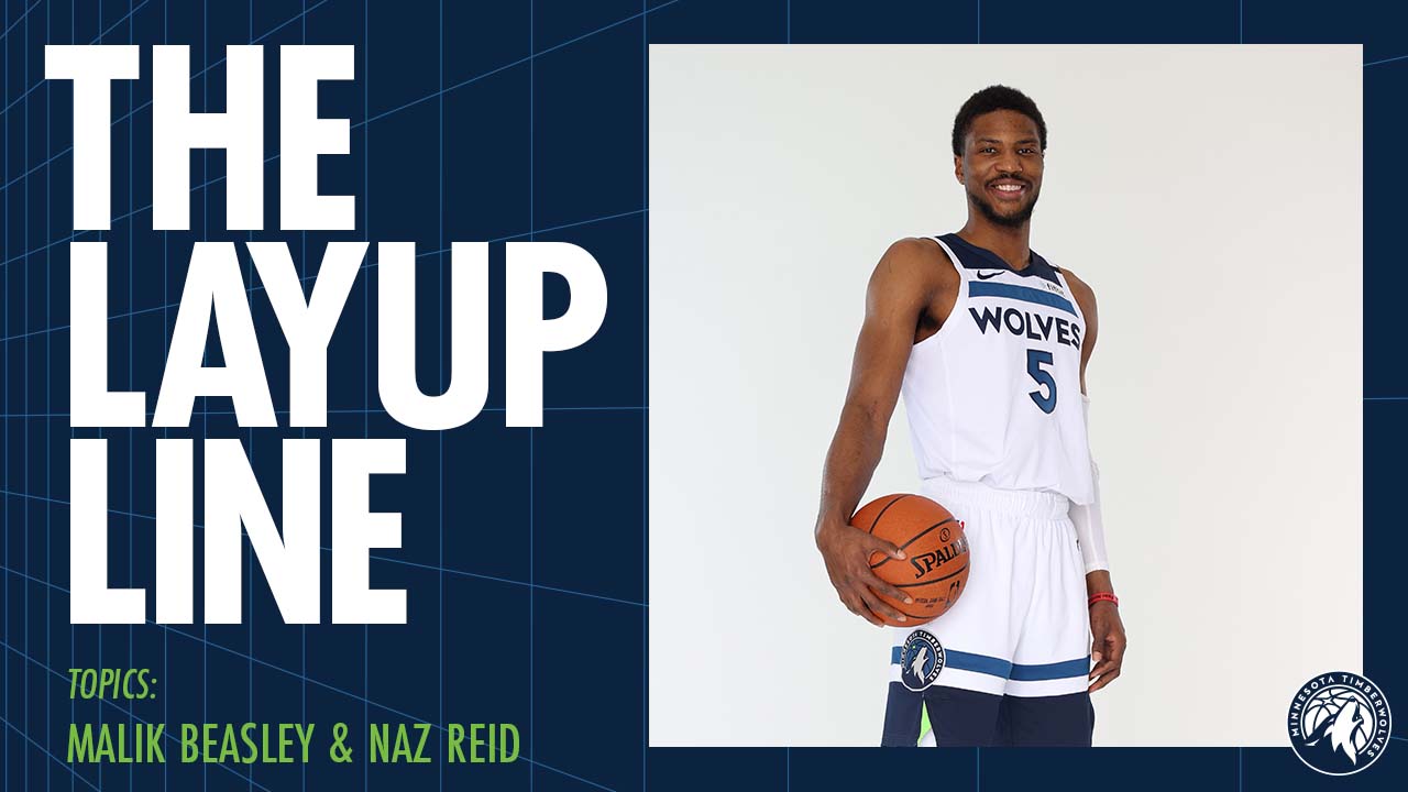 The Layup Line | A Deep Dive On Malik Beasley & Naz Reid | Minnesota ...
