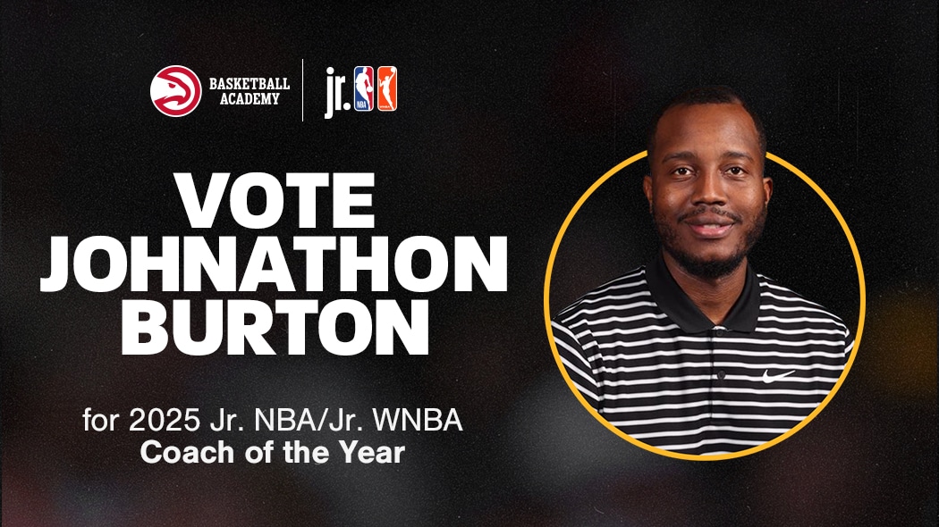 Atlanta Hawks Nominee Johnathon Burton Named National Finalist for Jr. NBA/Jr. WNBA Coach of the ...