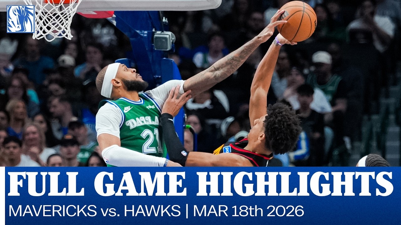 Mavericks Highlights vs. Atlanta Hawks | March 18, 2026 | Dallas Mavericks