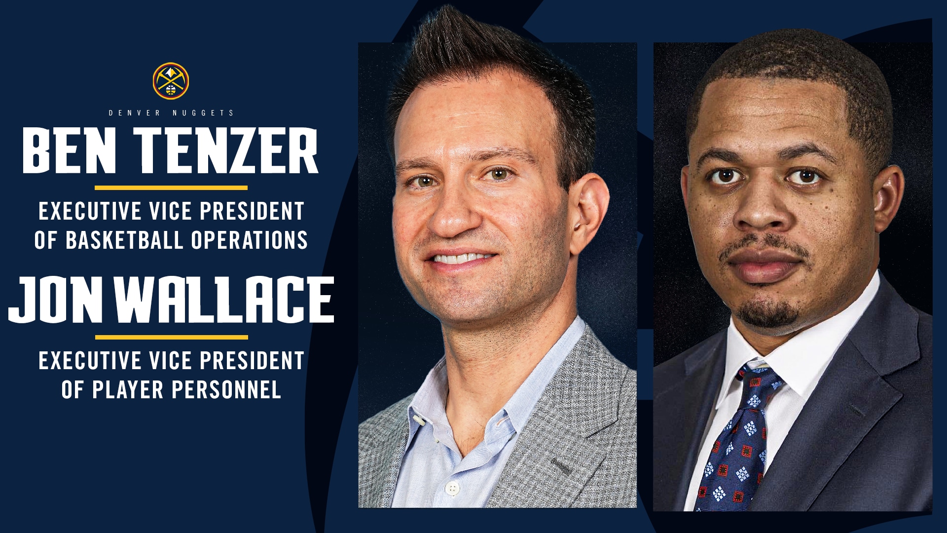 NUGGETS NAME BEN TENZER AS EXECUTIVE VICE PRESIDENT OF BASKETBALL OPERATIONS AND JONATHAN ...