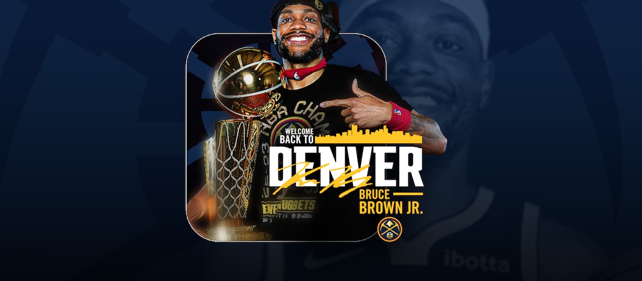 NUGGETS SIGN BRUCE BROWN | Denver Nuggets