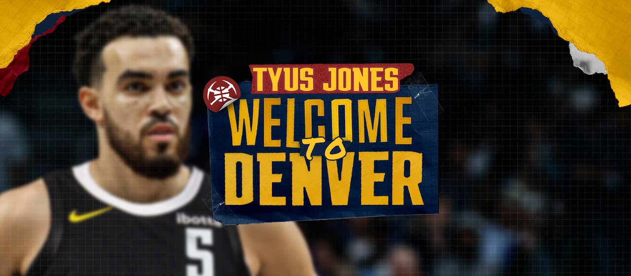 NUGGETS SIGN TYUS JONES | Denver Nuggets