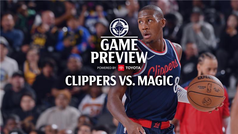 GAME PREVIEW: 5 Things You Should Know About Clippers vs. Magic | LA Clippers