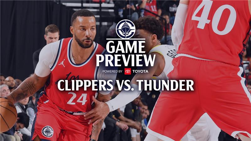 GAME PREVIEW: 5 Things You Should Know About Clippers vs. Thunder | LA Clippers