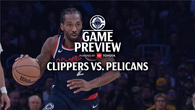 GAME PREVIEW: 5 Things You Should Know About Clippers vs. Pelicans | LA Clippers