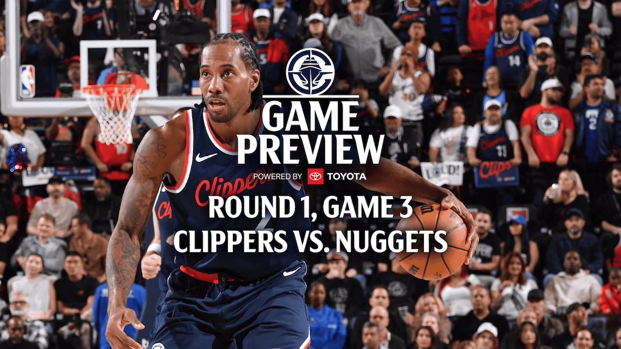 GAME PREVIEW: 5 Things You Should Know About Clippers vs. Nuggets Game 3 | LA Clippers