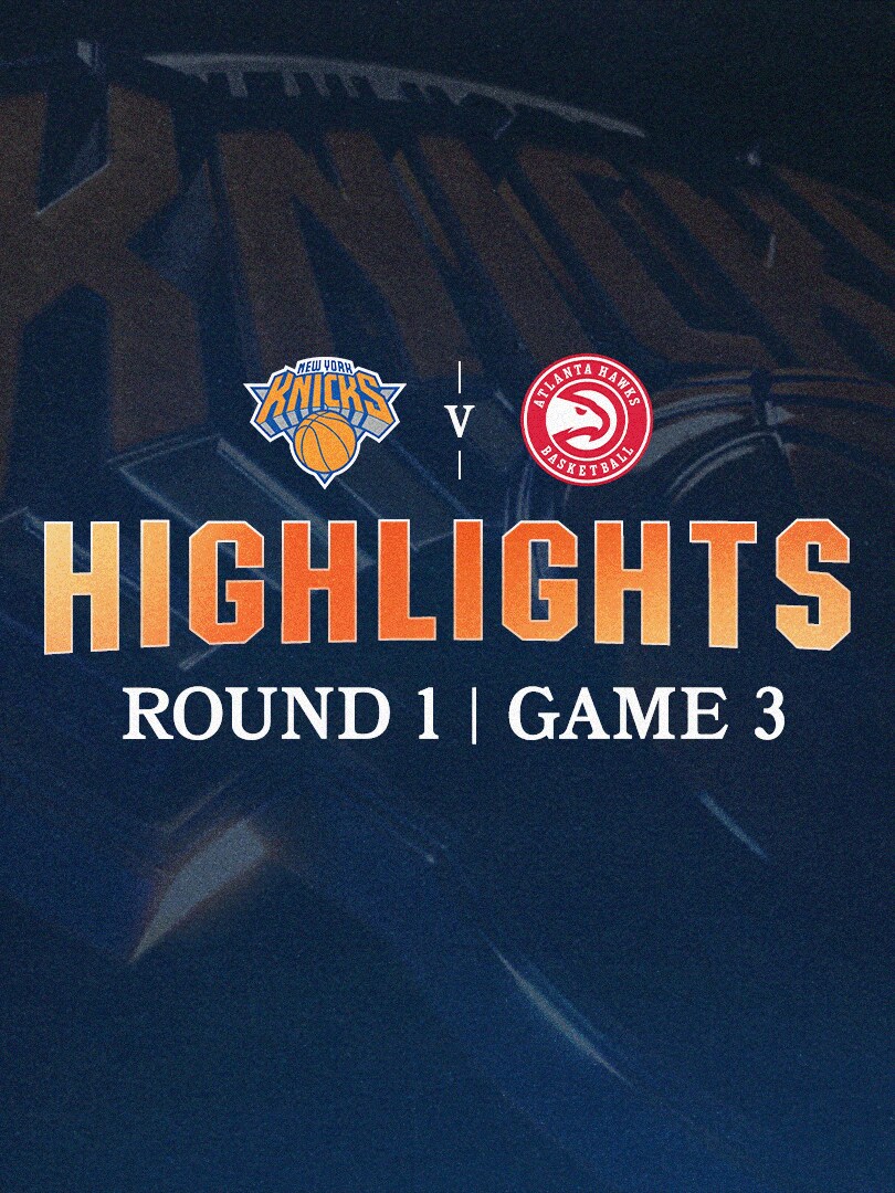 Full Game Highlights: New York Knicks vs. Atlanta Hawks | Round 1 Game ...