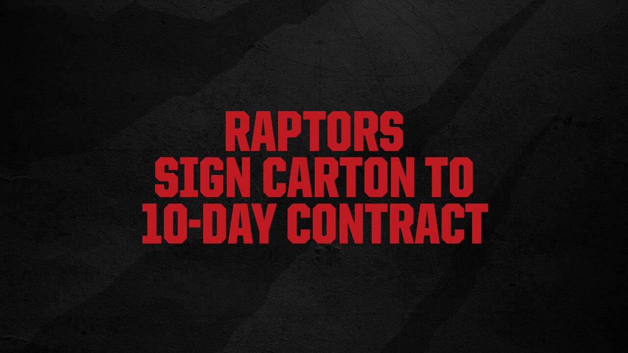 RAPTORS SIGN CARTON TO 10-DAY CONTRACT | Toronto Raptors