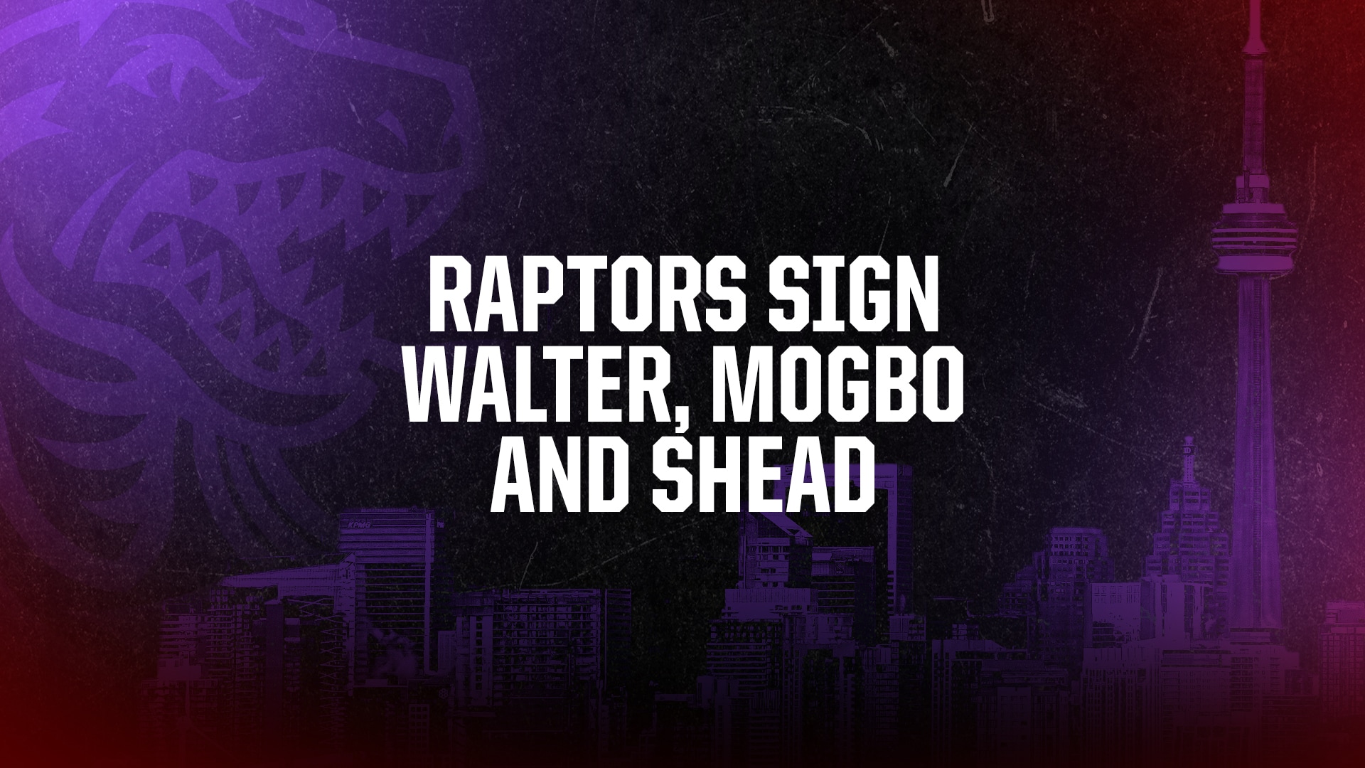 RAPTORS SIGN WALTER, MOGBO AND SHEAD | Toronto Raptors