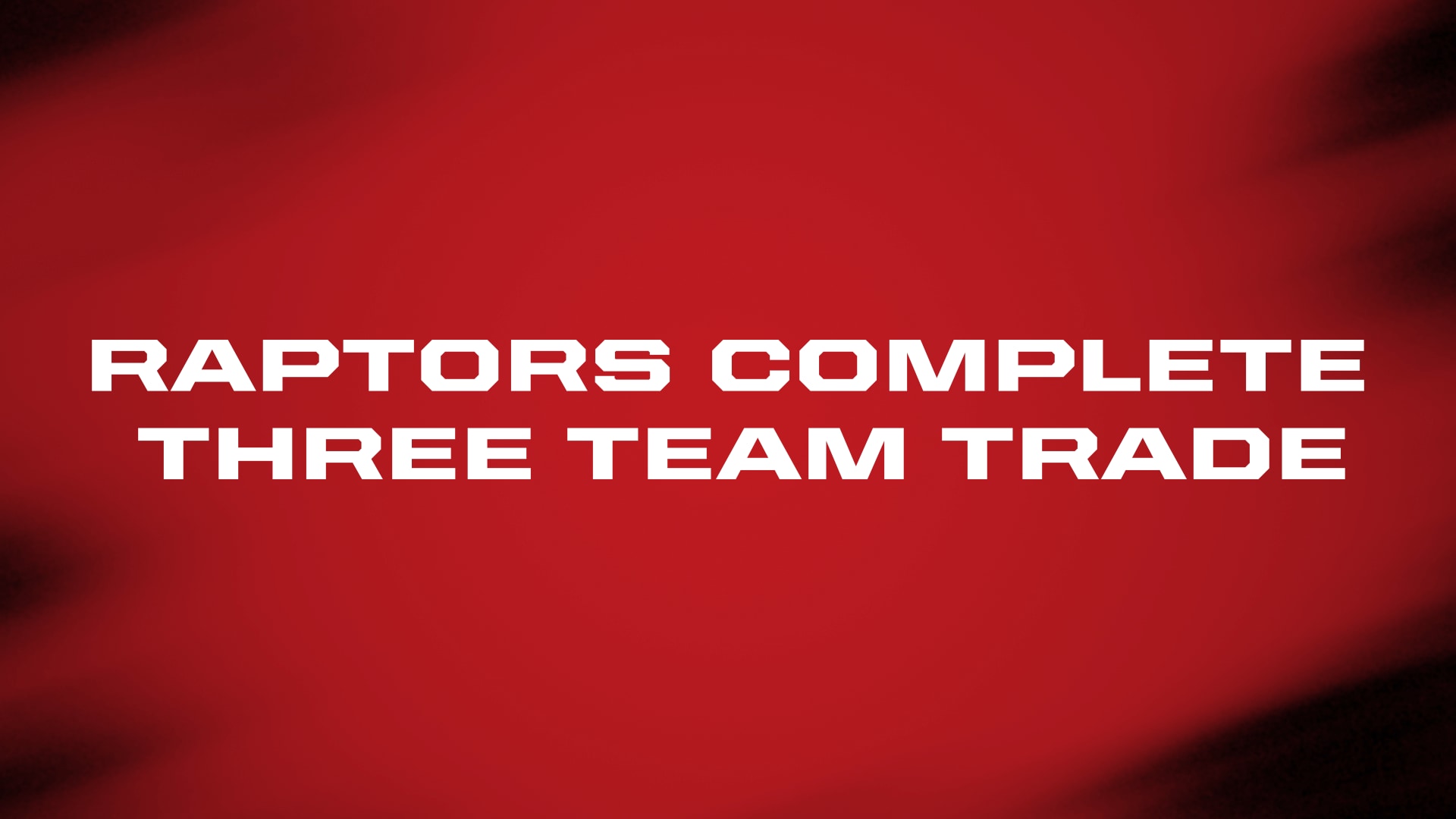 RAPTORS COMPLETE THREE TEAM TRADE | Toronto Raptors