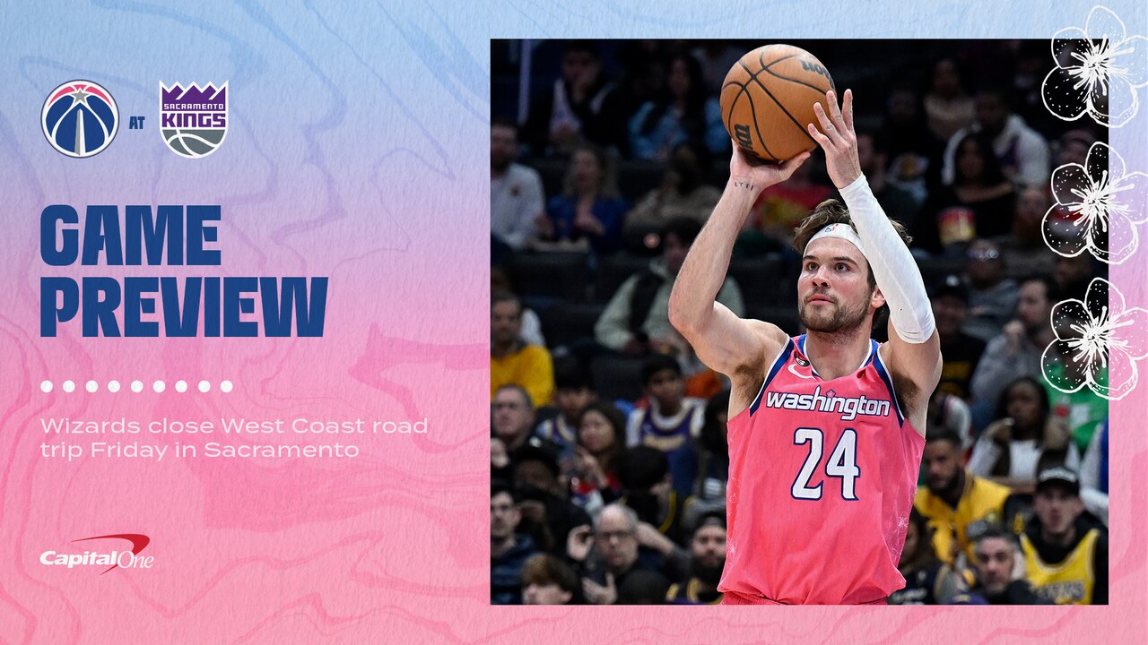 Preview: Wizards close West Coast road trip Friday in Sacramento ...