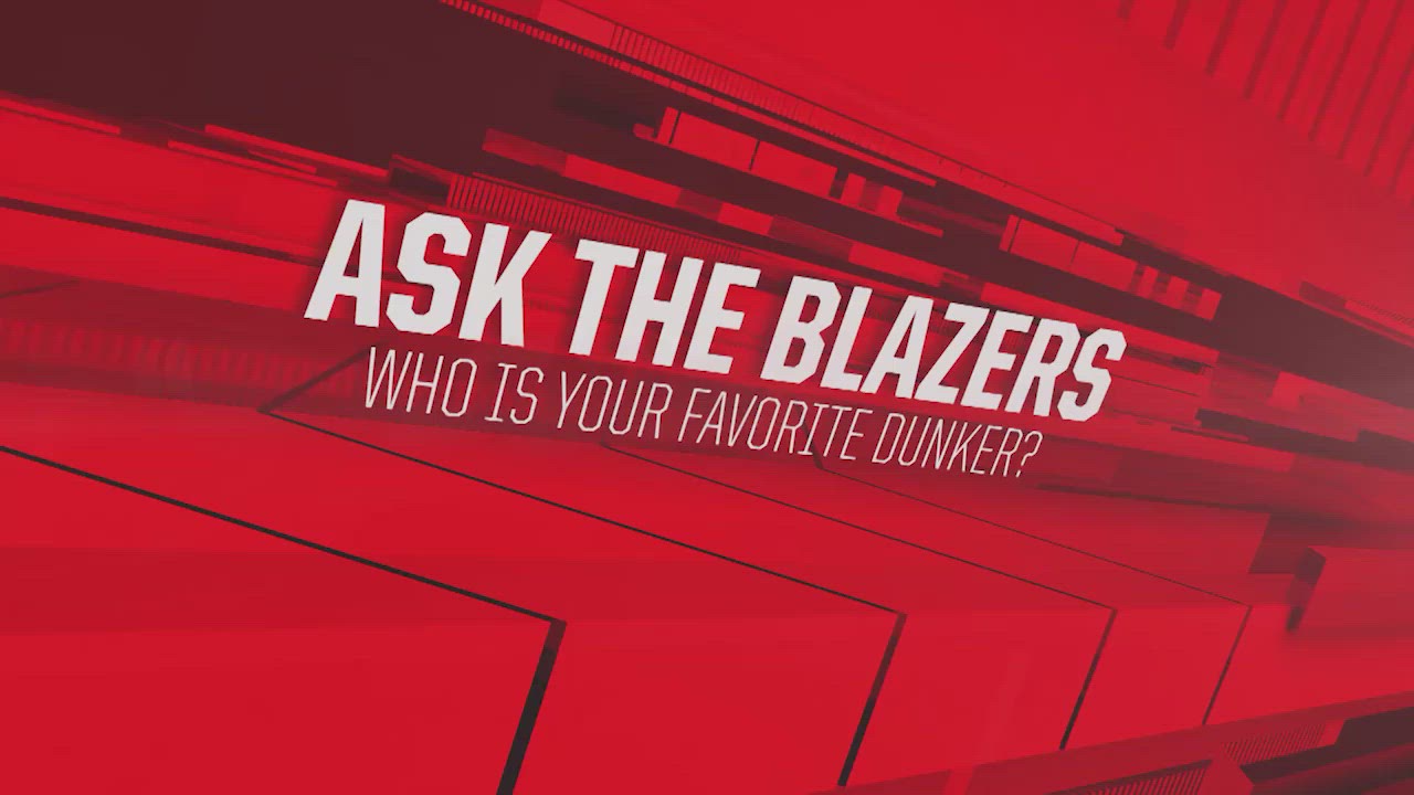 Ask the Blazers: Favorite Dunker | Portland Trail Blazers